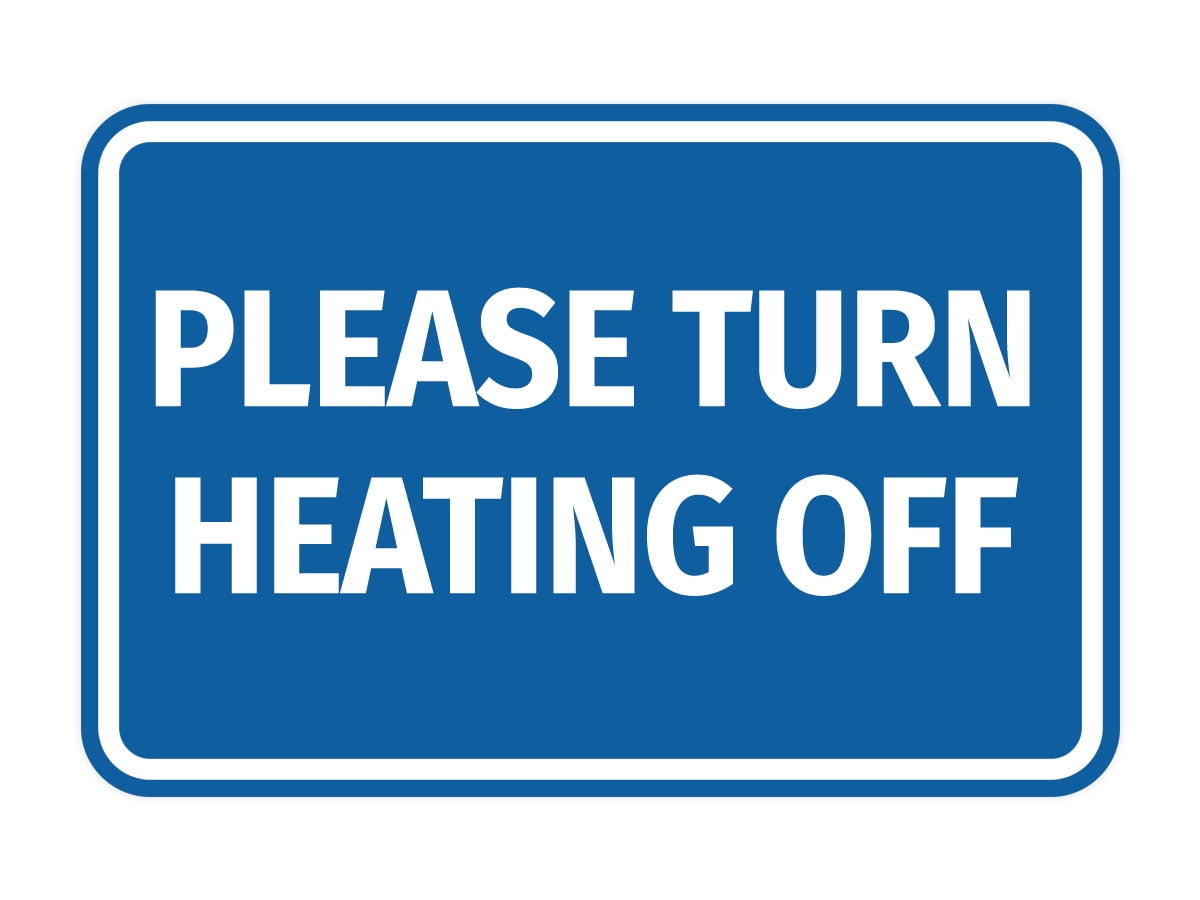Signs ByLITA Classic Framed Please Turn Heating Off Door or Wall Sign ... Signs ByLITA Classic Framed Please Turn Heating Off Door or Wall Sign ...