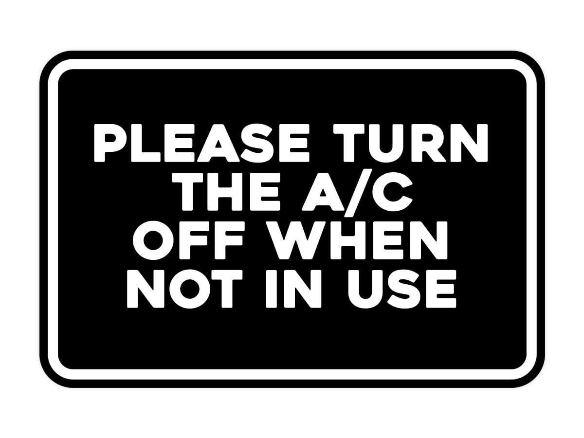 Signs ByLITA Classic Framed Please Turn the A/C Off When Not In Use ... Signs ByLITA Classic Framed Please Turn the A/C Off When Not In Use ...
