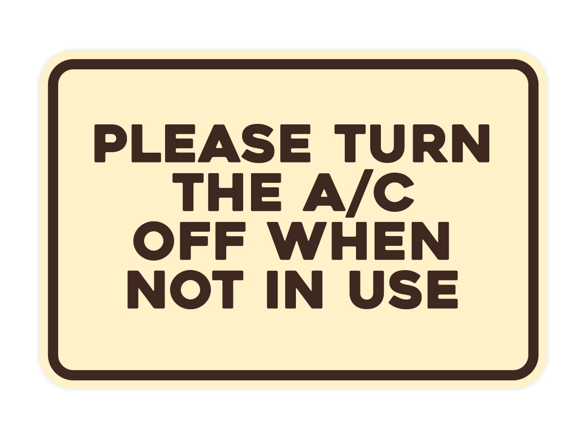 Signs ByLITA Classic Framed Please Turn the A/C Off When Not In Use ... Signs ByLITA Classic Framed Please Turn the A/C Off When Not In Use ...