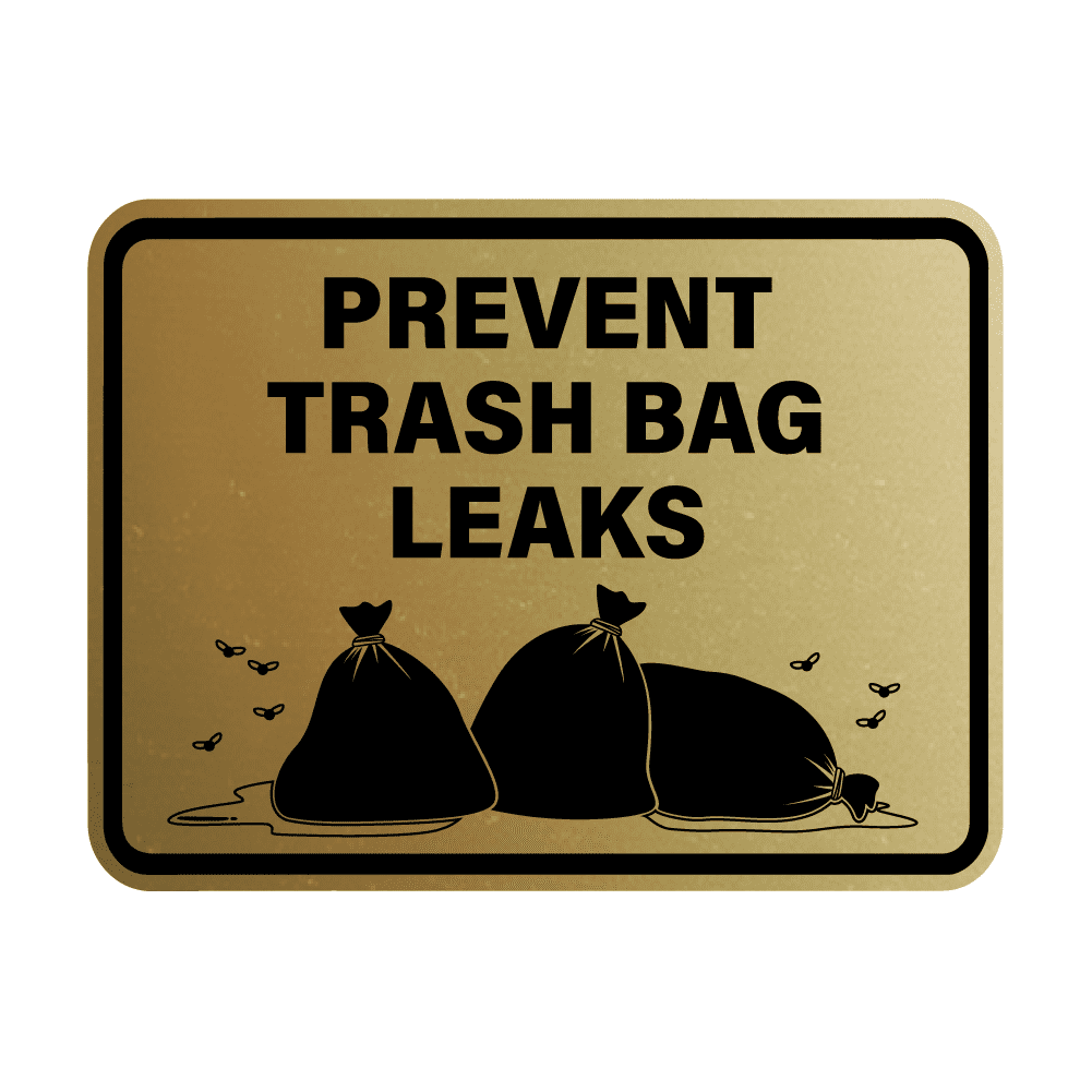 Signs ByLITA Classic Framed Prevent Trash Bag Leaks Sign (Brushed Gold ...