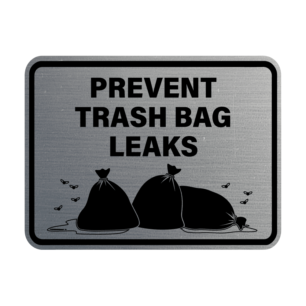Signs ByLITA Classic Framed Prevent Trash Bag Leaks Sign (Brushed ...