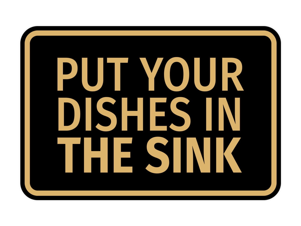 Signs ByLITA Classic Framed Put Your Dishes in the Sink Sign (Black ...