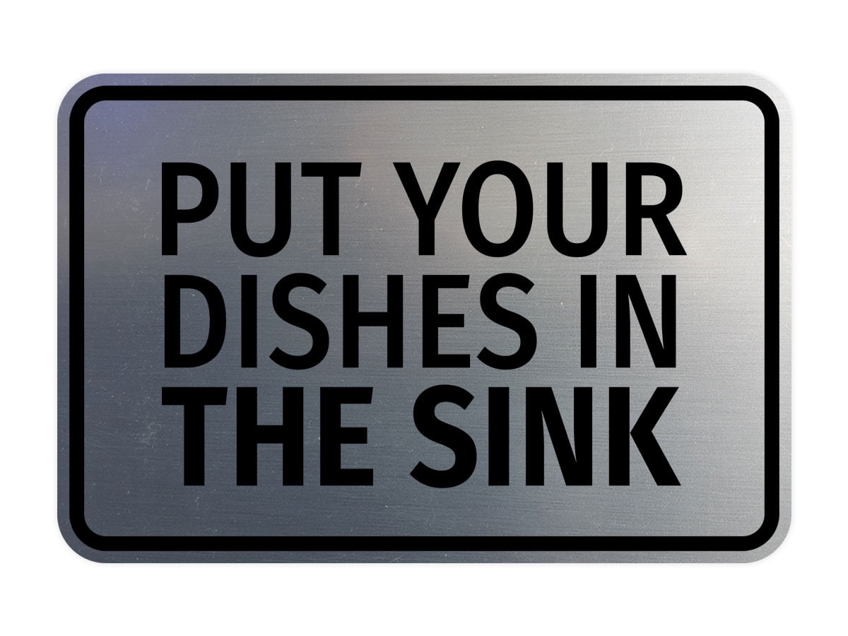 Signs ByLITA Classic Framed Put Your Dishes in the Sink Sign (Brushed ...