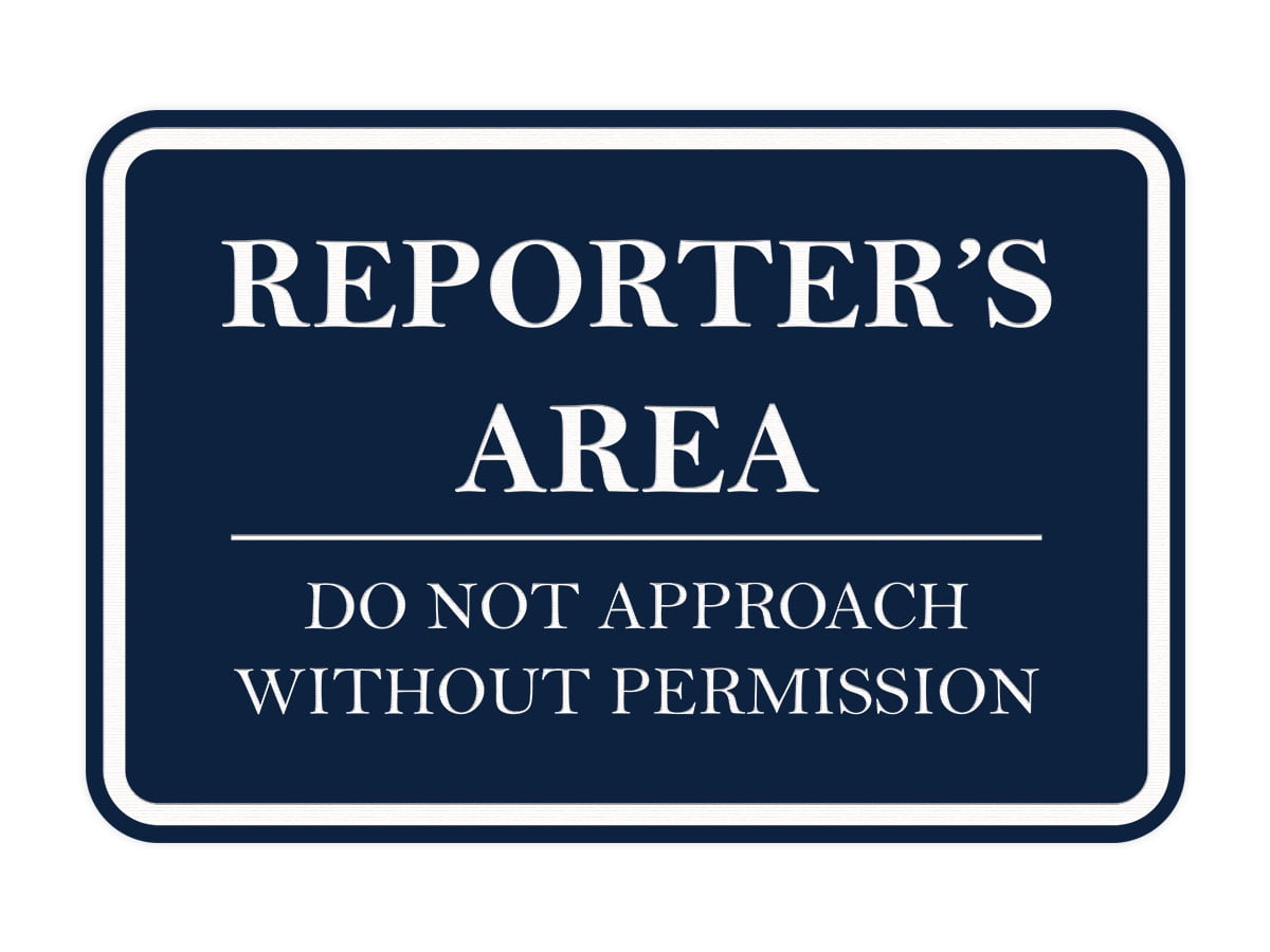 Signs ByLITA Classic Framed Reporter's Area. Do Not Approach Without ...