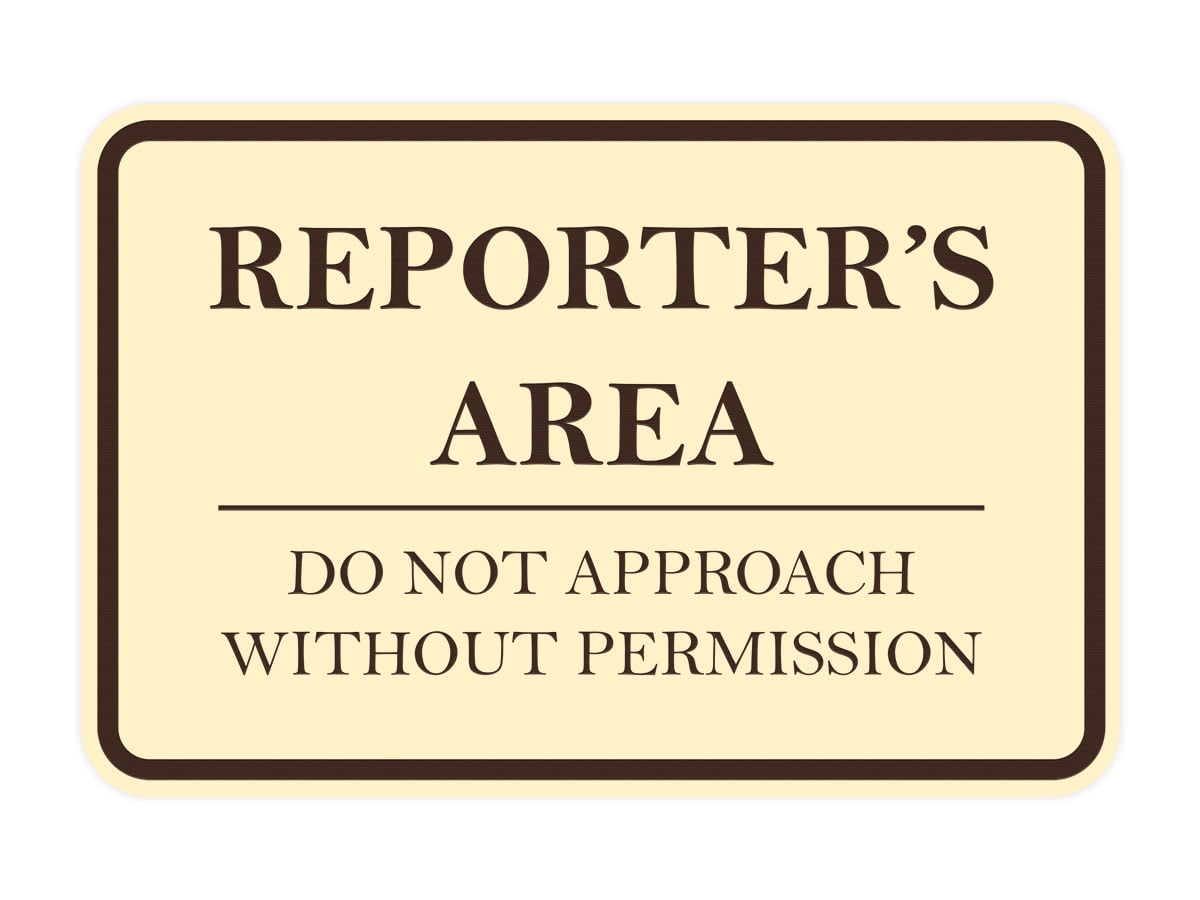 Signs ByLITA Classic Framed Reporter's Area. Do Not Approach Without ...
