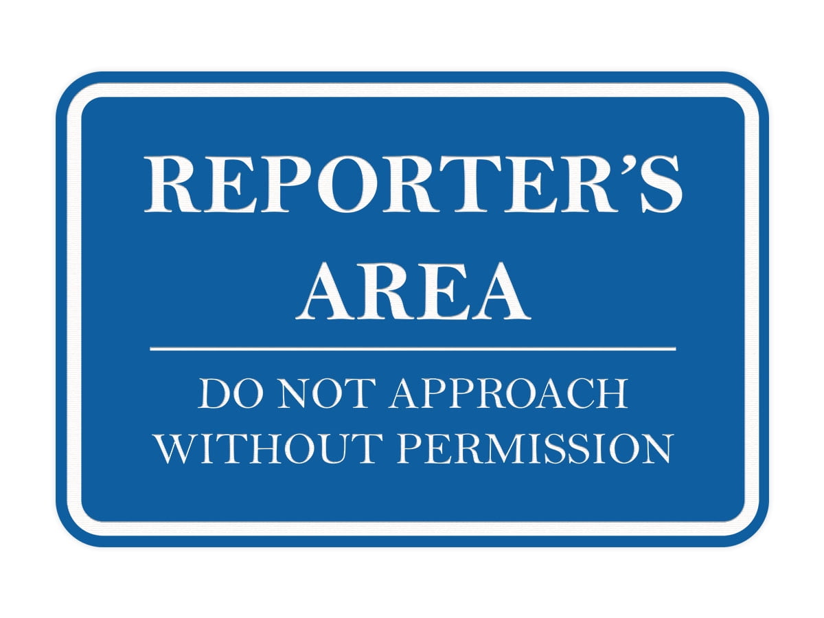 Signs ByLITA Classic Framed Reporter's Area. Do Not Approach Without ...