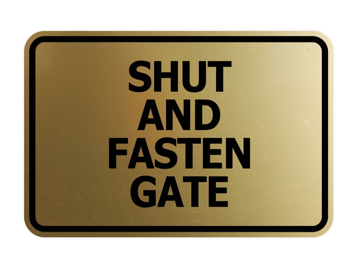Signs ByLITA Classic Framed, Shut and Fasten Gate Sign (Brushed Gold ...