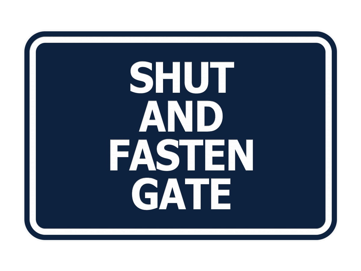 Signs ByLITA Classic Framed, Shut and Fasten Gate Sign (Navy Blue ...