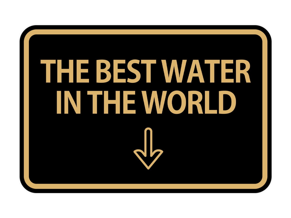 Signs ByLITA Classic Framed The Best Water In The World Arrow Down Sign ...