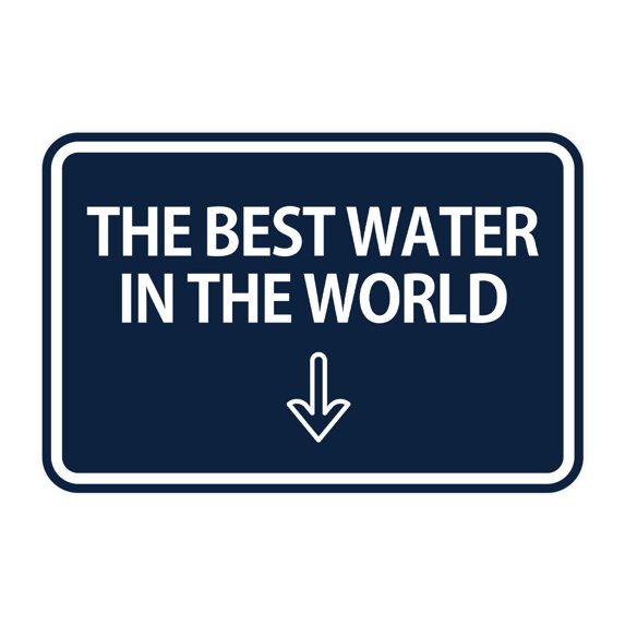 Signs ByLITA Classic Framed The Best Water In The World Arrow Down Sign ...
