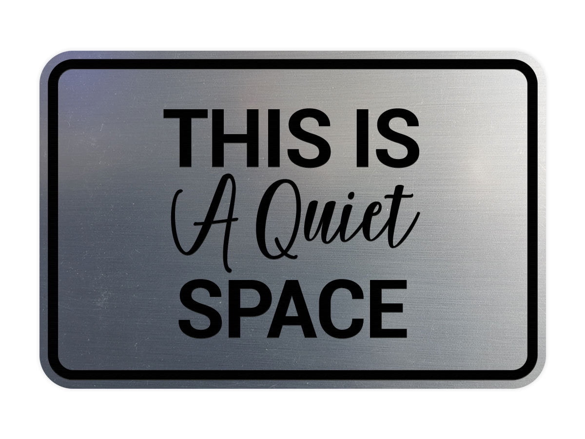 Signs ByLITA Classic Framed, This is a Quiet Space Sign (Brushed Silver ...