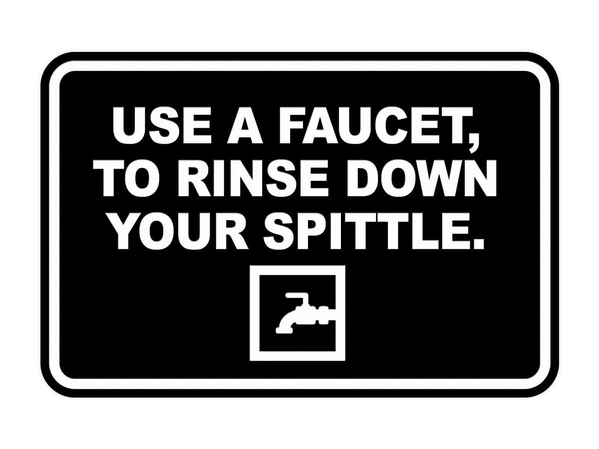 Signs ByLITA Classic Framed Use A Faucet, To Rinse Down Your Spittle ...