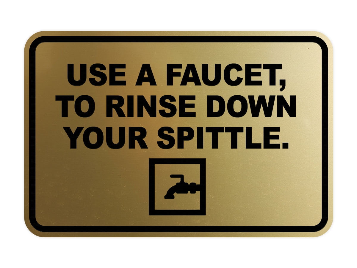 Signs ByLITA Classic Framed Use A Faucet, To Rinse Down Your Spittle ...