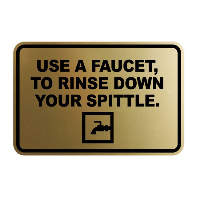 Signs ByLITA Classic Framed Use A Faucet, To Rinse Down Your Spittle ...