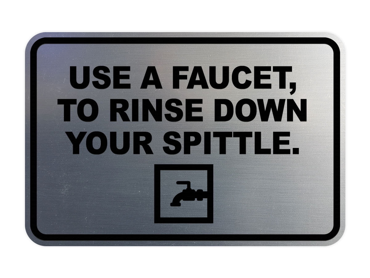 Signs ByLITA Classic Framed Use A Faucet, To Rinse Down Your Spittle ...