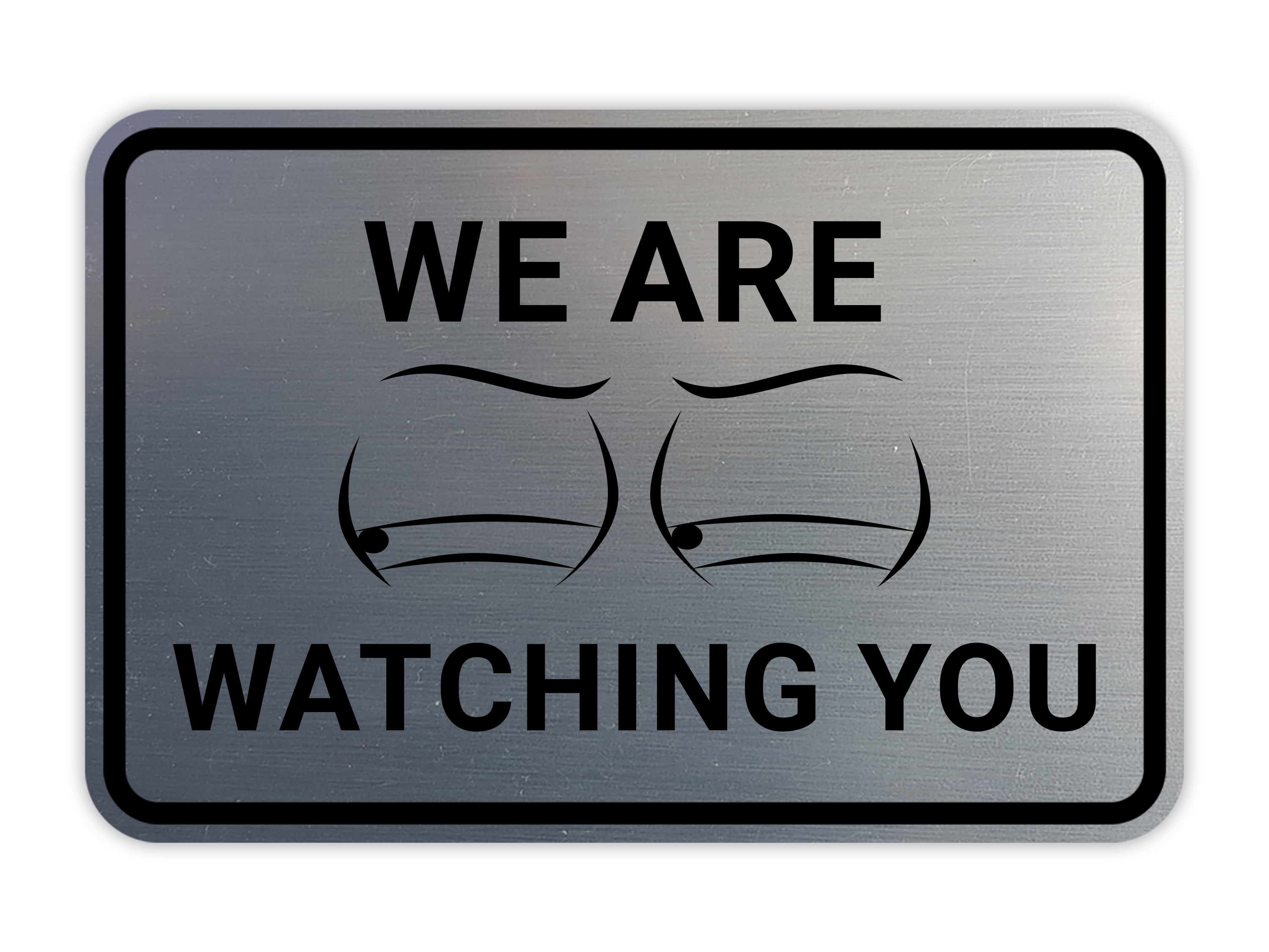 Signs ByLITA Classic Framed We Are Watching You Text and Graphic ...