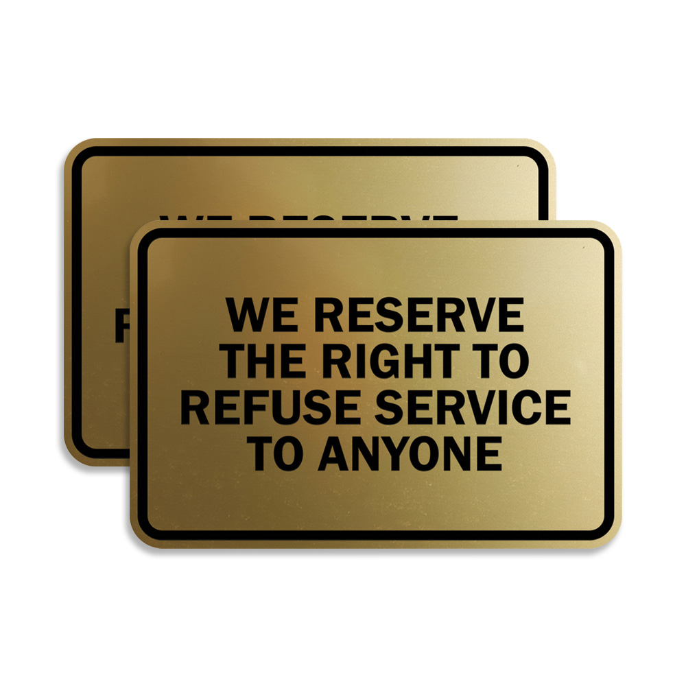 Signs ByLITA Classic Framed We Reserve The Right To Refuse Service To ...