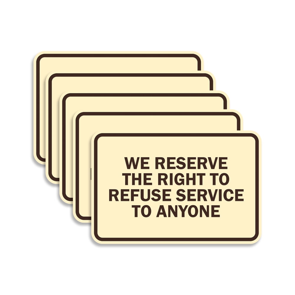 Signs ByLITA Classic Framed We Reserve The Right To Refuse Service To ...