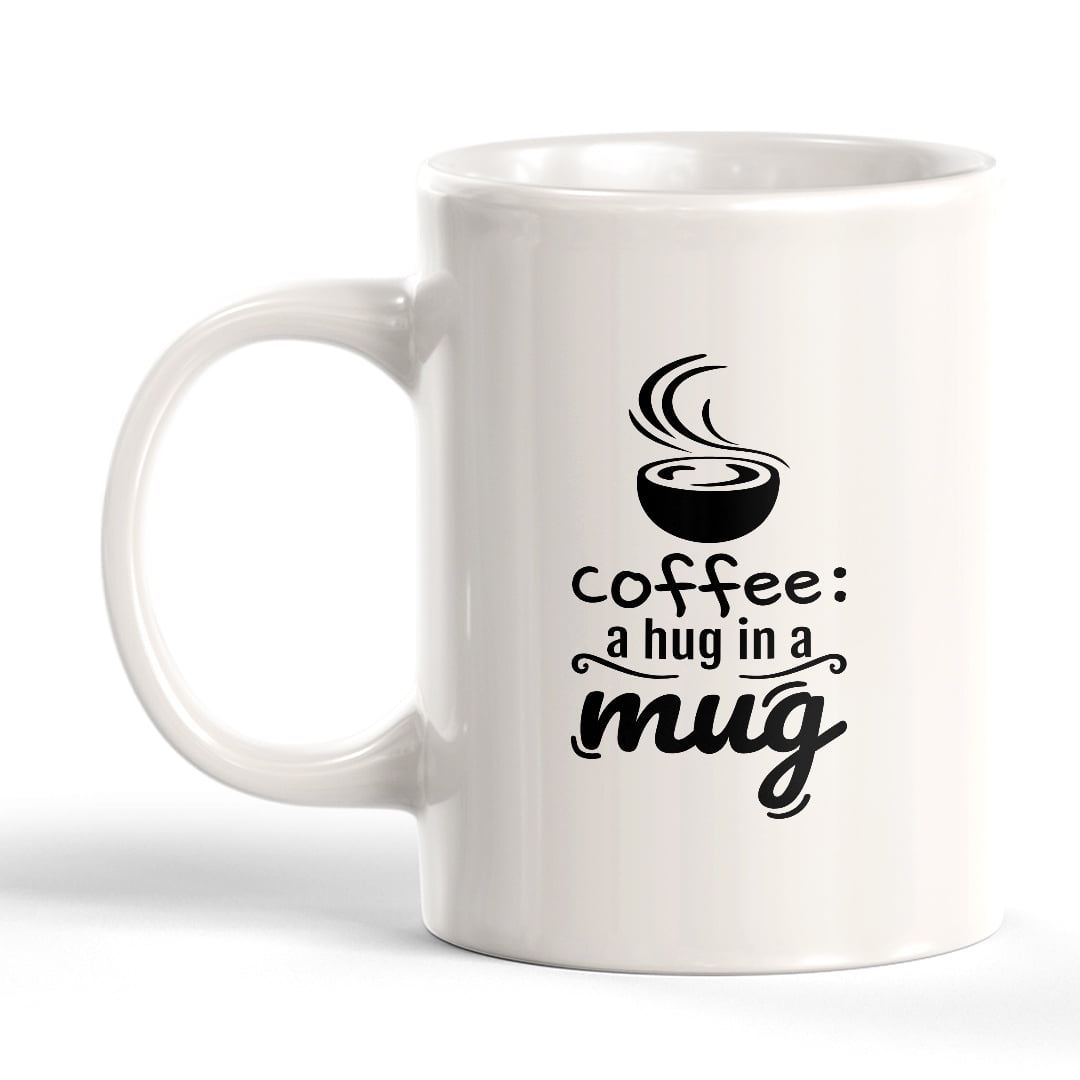Signs ByLITA Coffee: A Hug in a Mug 11oz Plastic Coffee Mug - Walmart.com