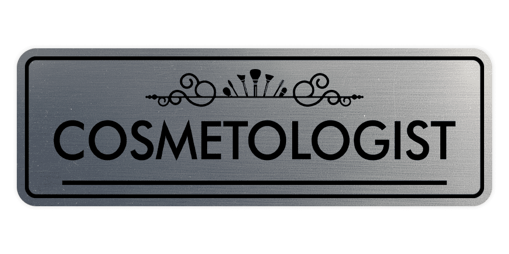 Signs ByLITA Cosmetologist Medical Office Decor Sign (Brushed Silver ...