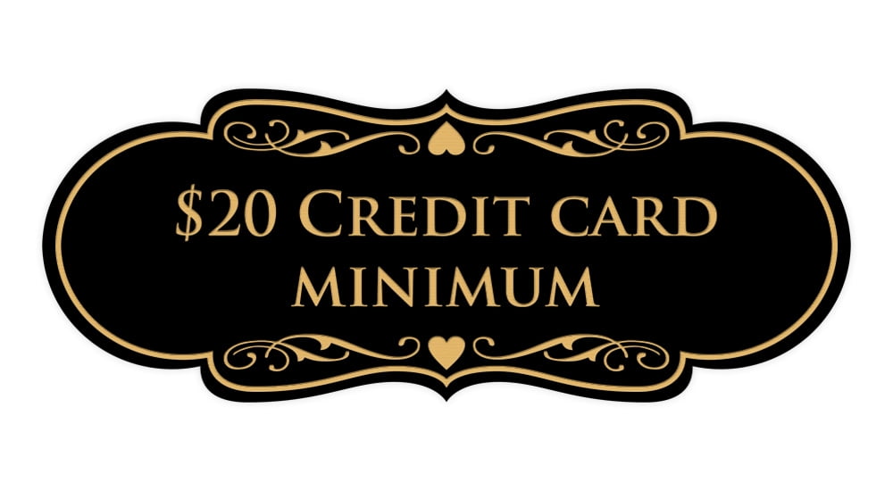 Signs ByLITA Designer 20 Dollars Credit Card Minimum Sign (Black /Gold ...
