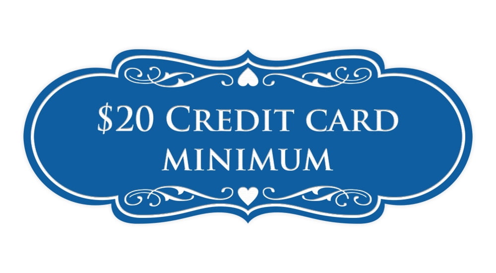 Signs ByLITA Designer 20 Dollars Credit Card Minimum Sign (Blue ...