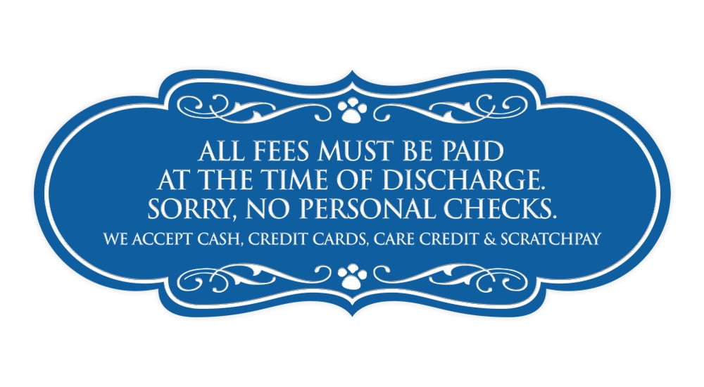 Signs ByLITA Designer All fees must be paid at the time of discharge ...