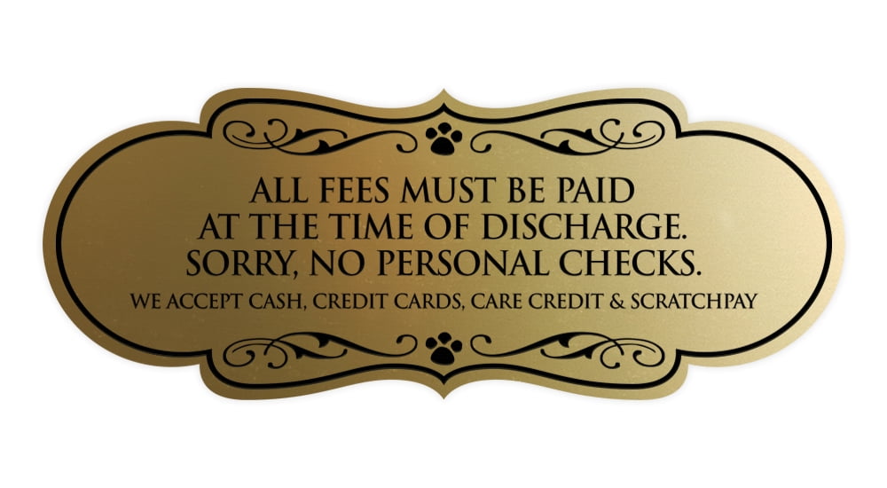 Signs ByLITA Designer All fees must be paid at the time of discharge ...