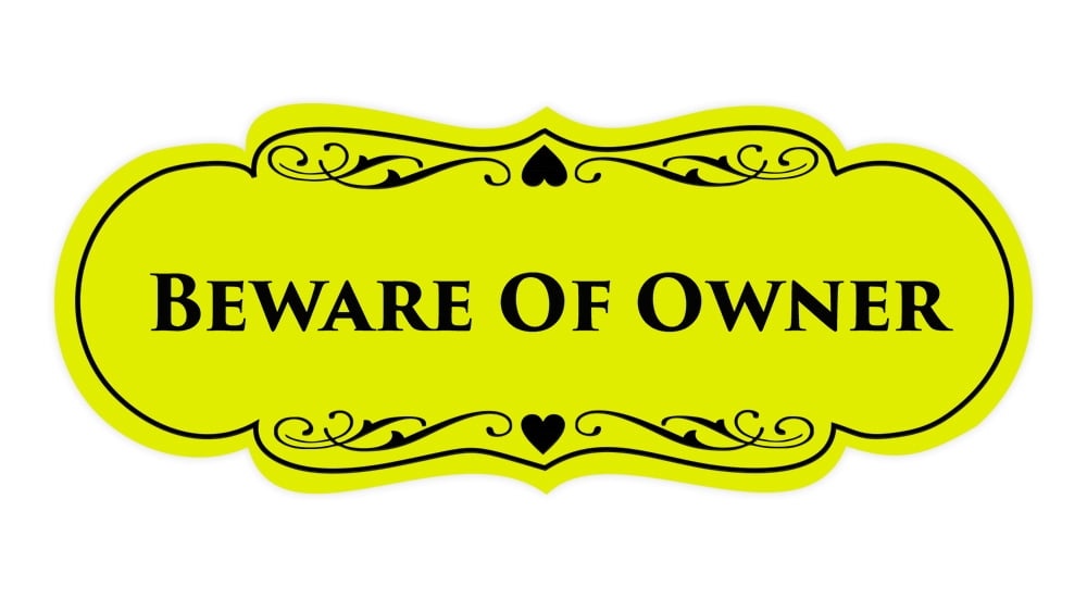 Signs ByLITA Designer Beware of Owner Sign (Yellow / Black) - Large ...