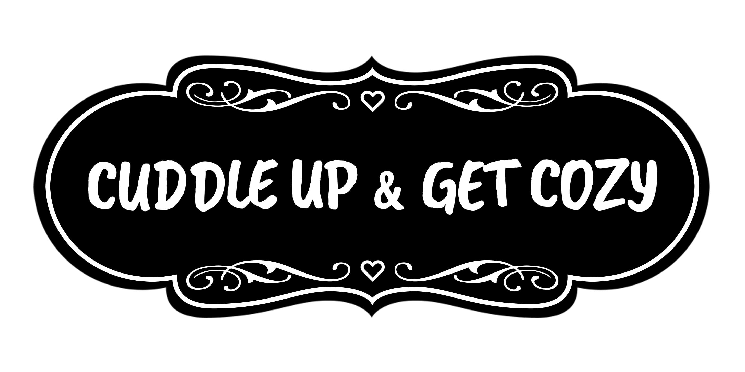 Signs ByLITA Designer Cuddle Up and Get Cozy Durable ABS Plastic Laser ...