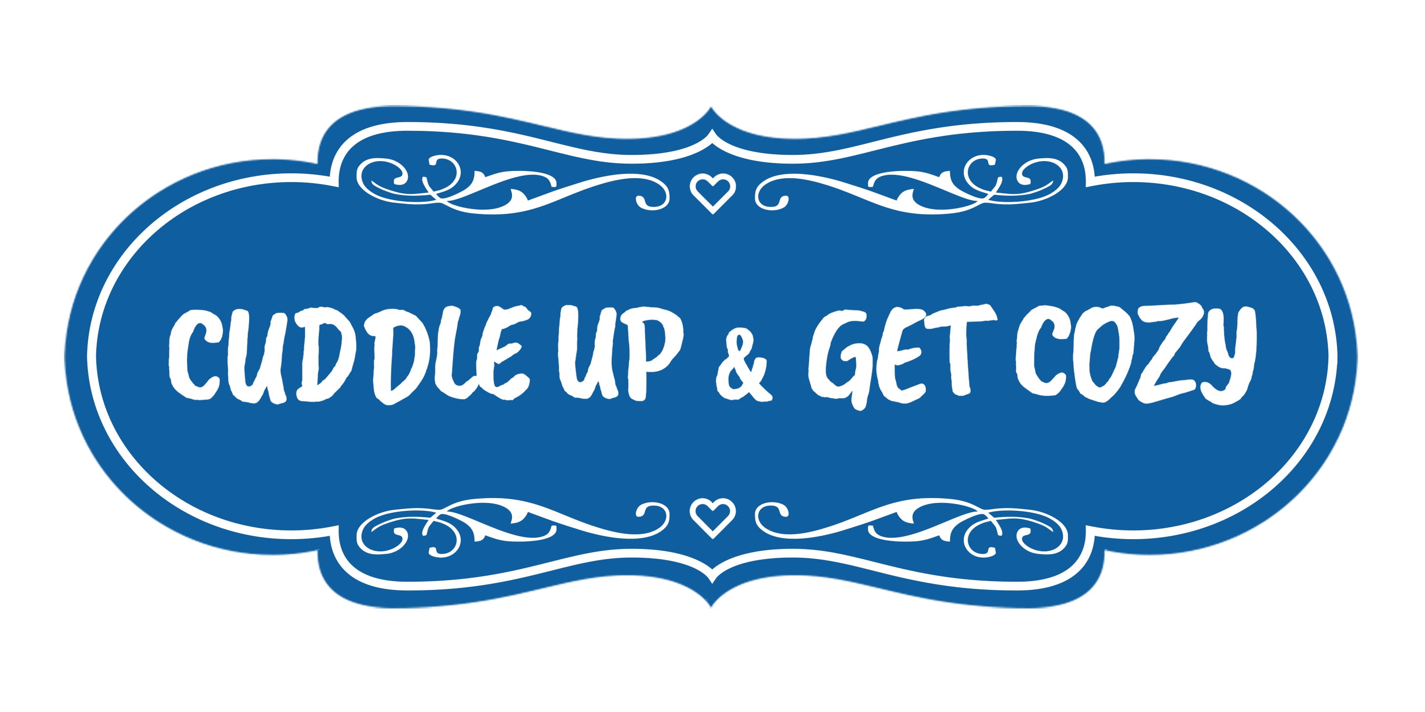 Signs ByLITA Designer Cuddle Up and Get Cozy Durable ABS Plastic Laser ...