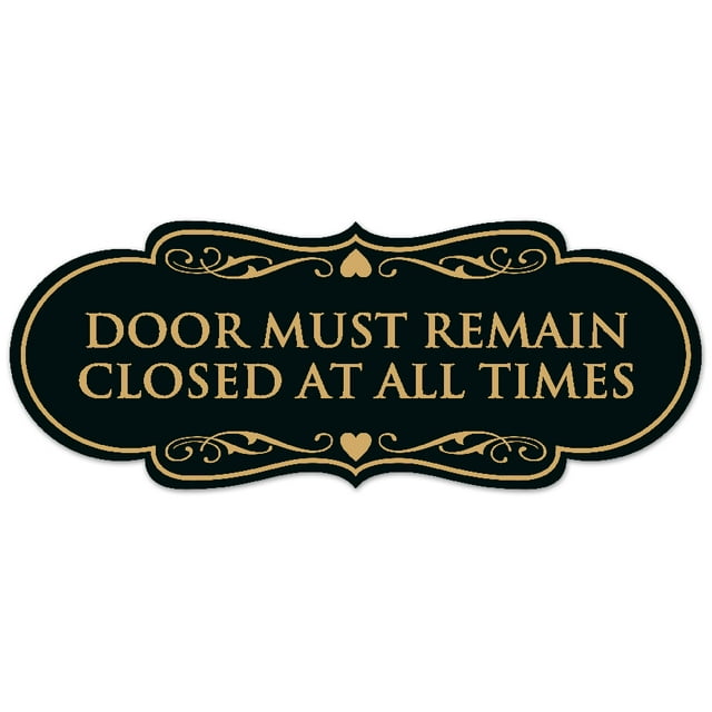 Signs ByLITA Designer Door Must Remain Closed at All Times Sign - Easy ...