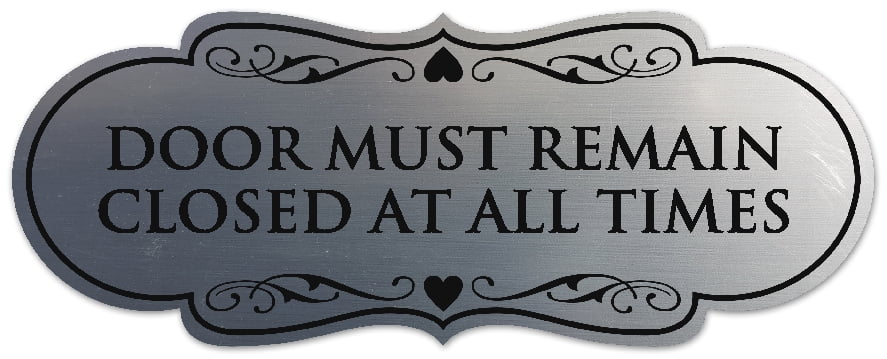 Signs ByLITA Designer Door Must Remain Closed at All Times Sign - Easy ...
