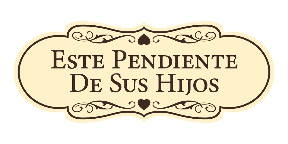Signs ByLITA Designer Este Pendiente De Sus Hijos Sign (Ivory/Dark ...