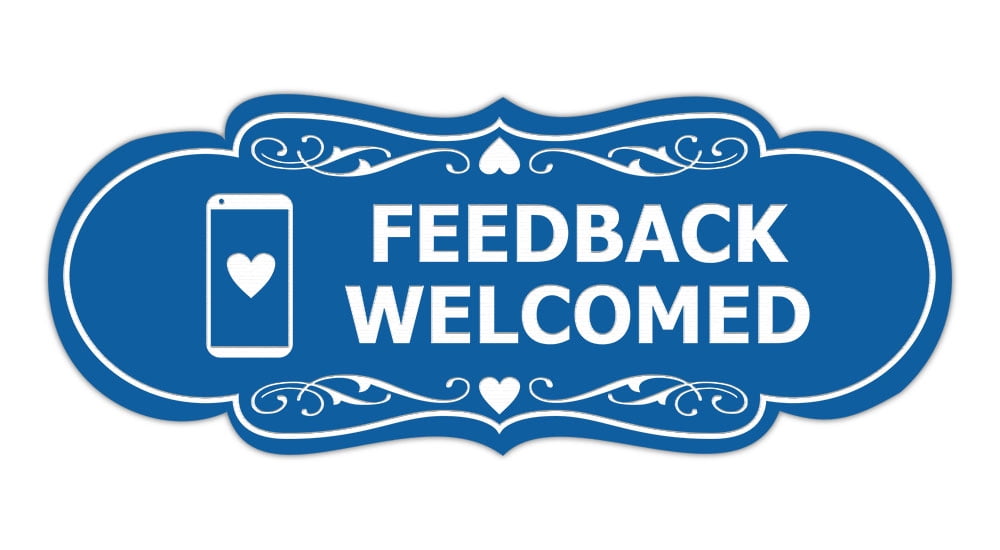 Signs ByLITA Designer Feedback Welcomed Sign (Blue) - Large - Walmart.com