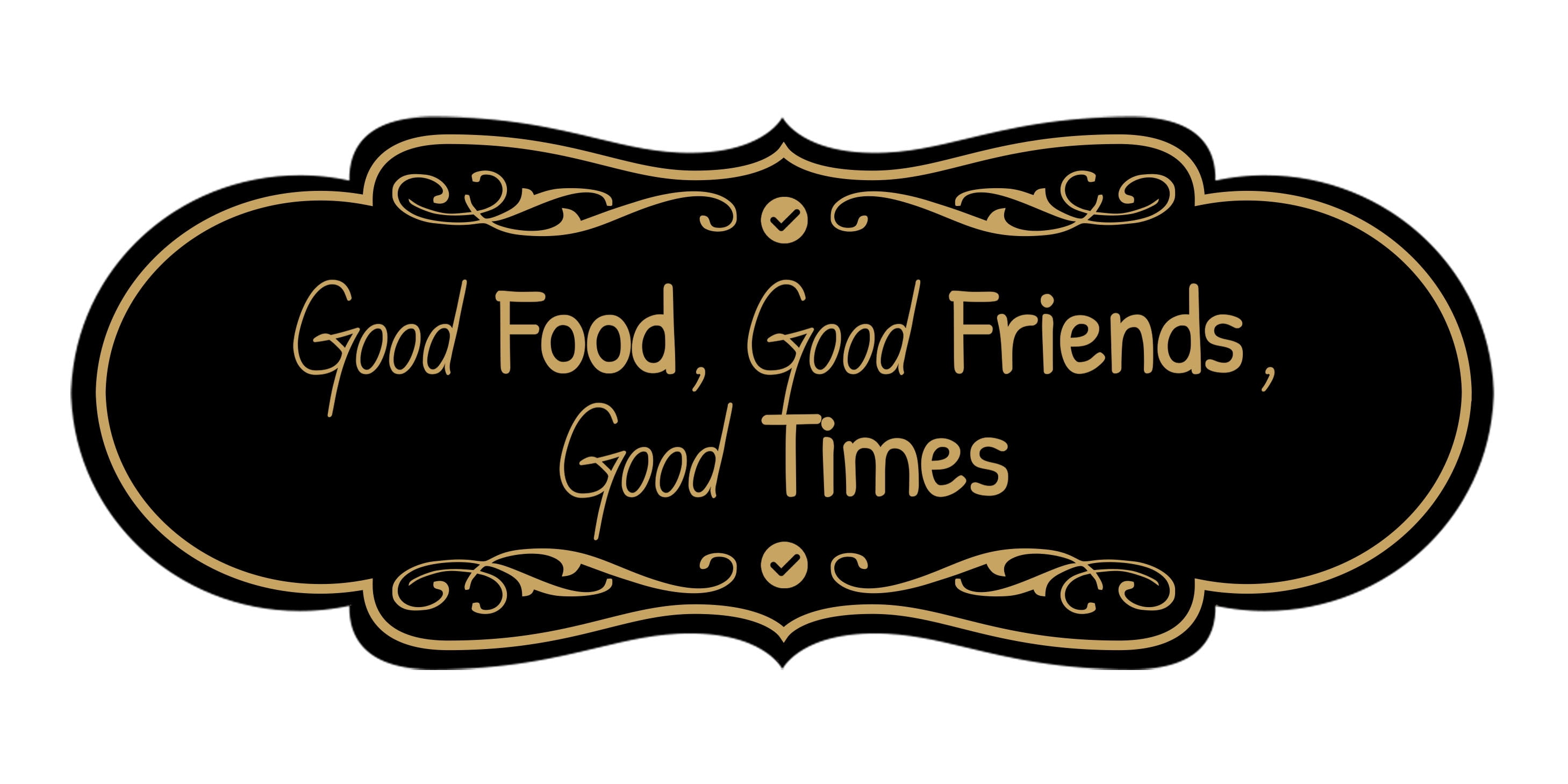 Signs ByLITA Designer Good Food, Good Friends, Good Times Durable ABS ...