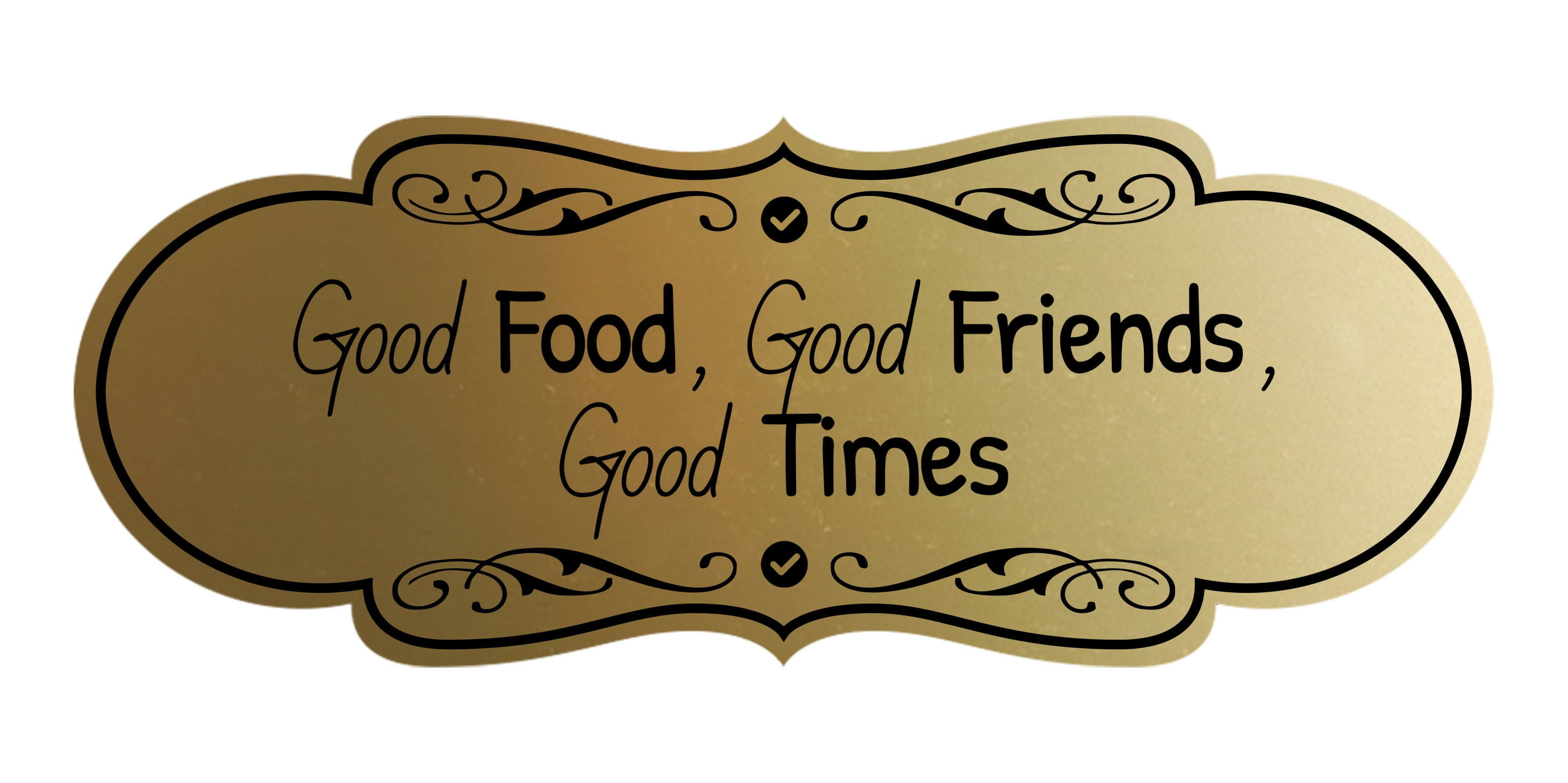 Signs ByLITA Designer Good Food, Good Friends, Good Times Durable ABS ...
