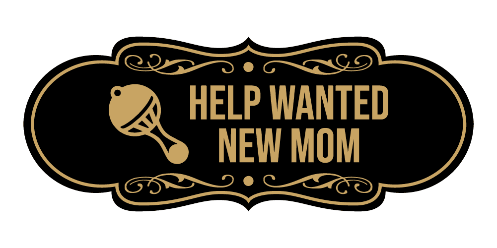 Signs ByLITA Designer Help Wanted New Mom Sign (Black Gold) - Medium ...