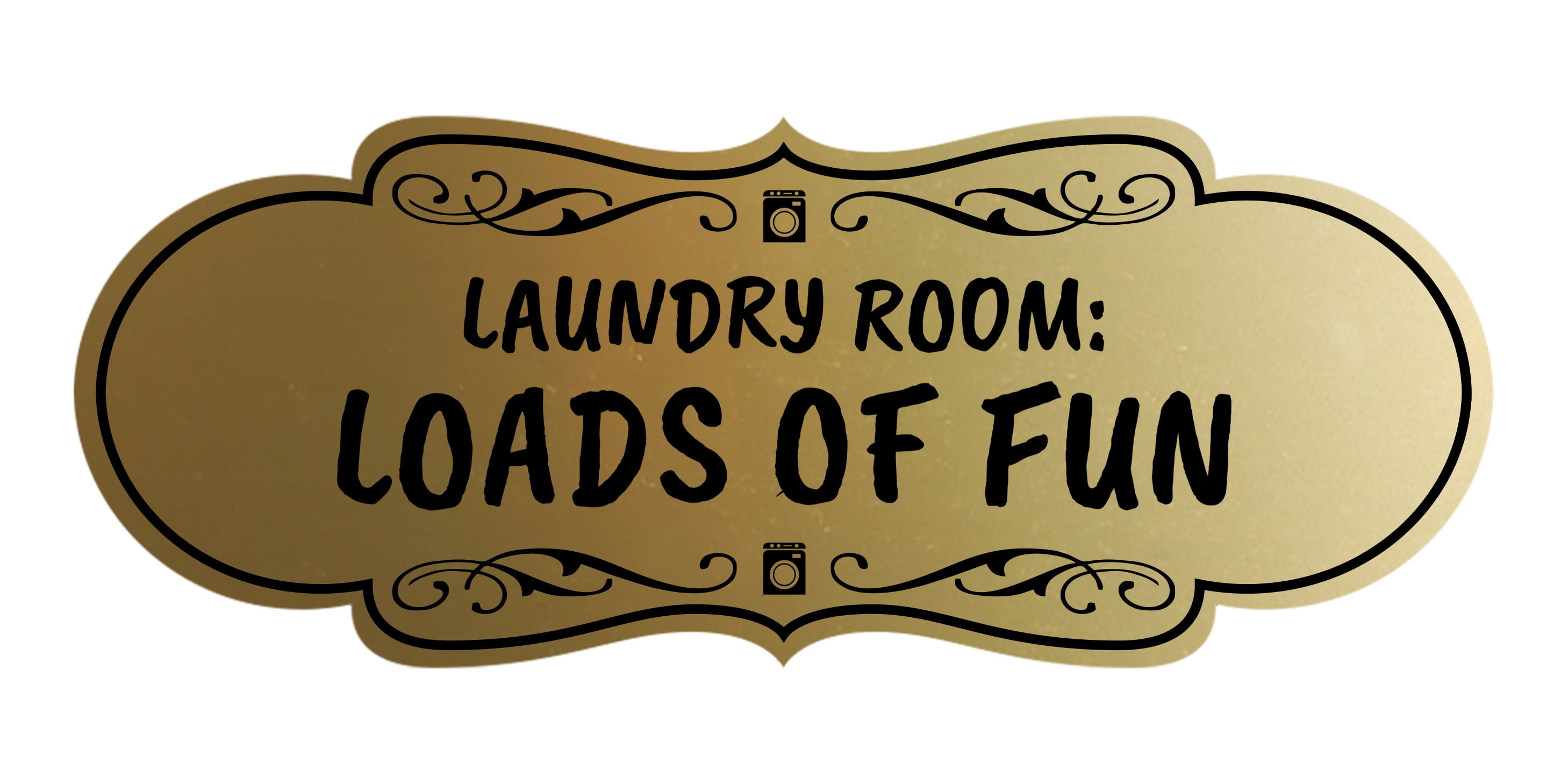 Signs ByLITA Designer Laundry Room: Loads of Fun Durable ABS Plastic ...