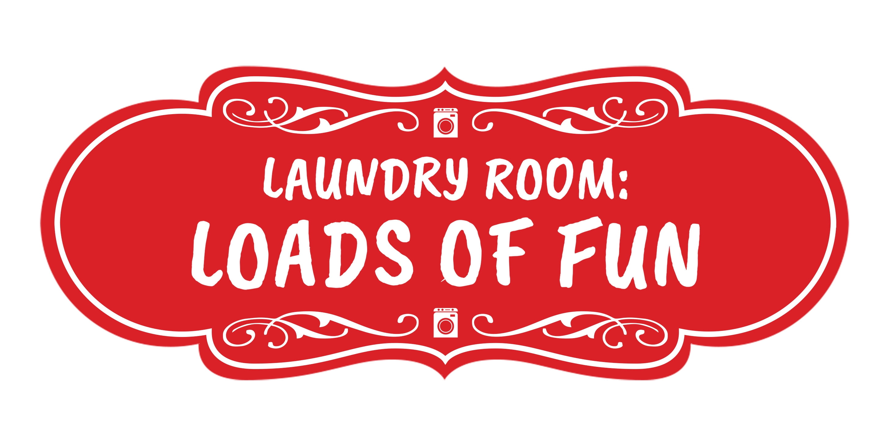 Signs ByLITA Designer Laundry Room: Loads of Fun Durable ABS Plastic ...
