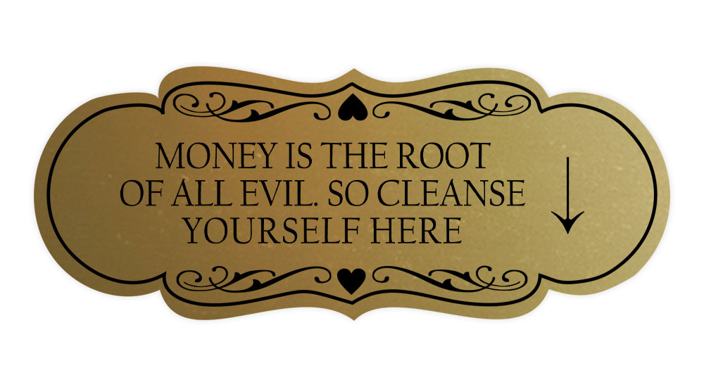 Signs ByLITA Designer Money Is The Root of All Evil. So Cleanse ...