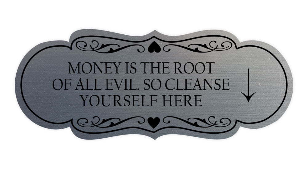 Signs ByLITA Designer Money Is The Root of All Evil. So Cleanse Yourself Here Sign (Brushed ...