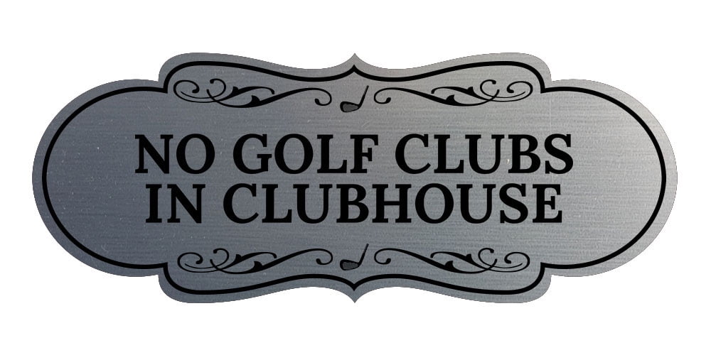 Signs ByLITA Designer No Golf Clubs In Clubhouse Sign (Brushed Silver ...