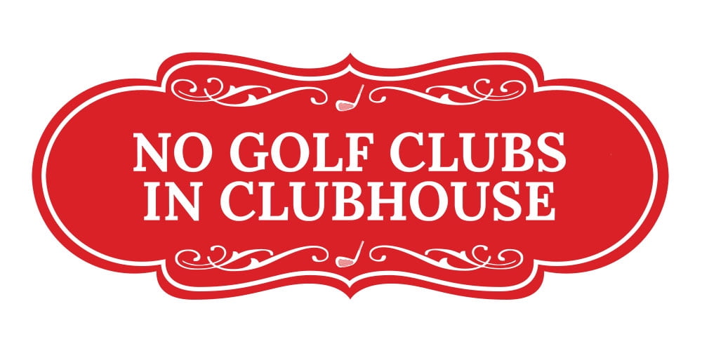 Signs ByLITA Designer No Golf Clubs In Clubhouse Sign (Red) - Large ...