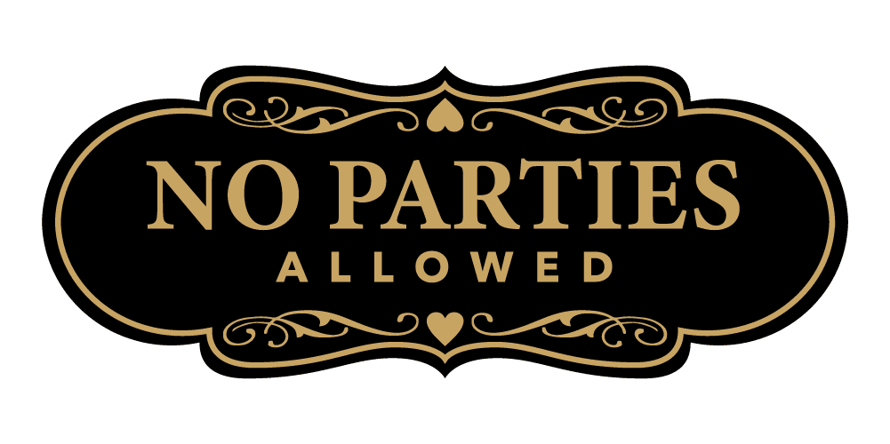 Signs ByLITA Designer No Parties Allowed Sign (Black Gold) - Large ...