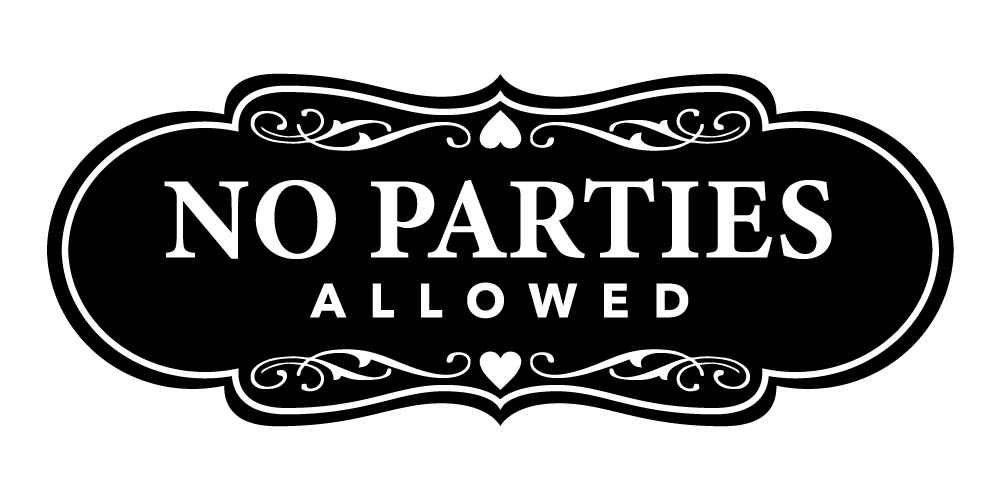 Signs ByLITA Designer No Parties Allowed Sign (Black) - Small - Walmart.com