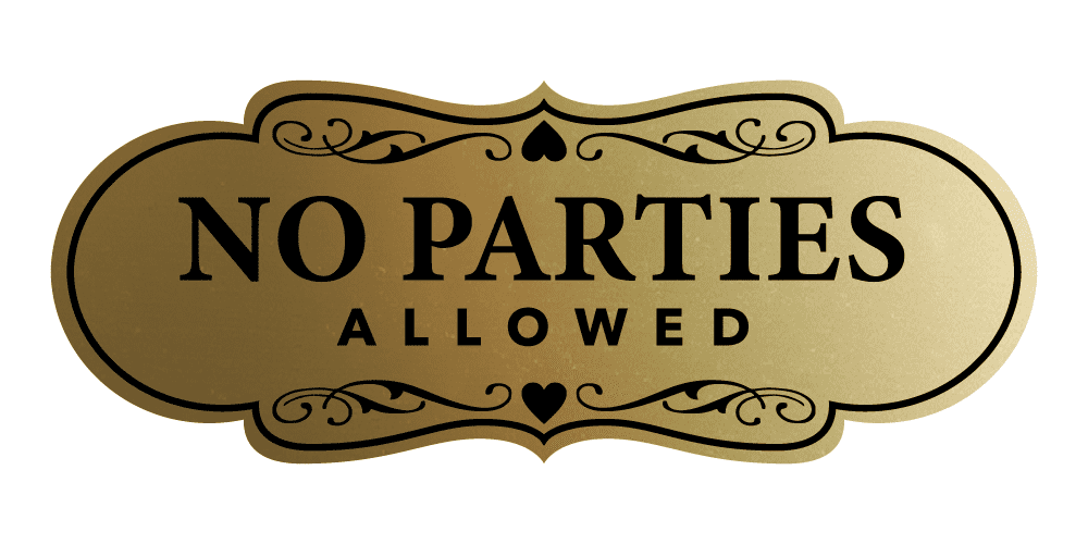 Signs ByLITA Designer No Parties Allowed Sign (Brushed Gold) - Medium ...