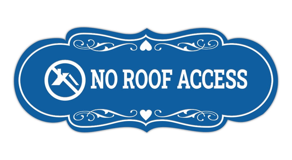 Signs ByLITA Designer No Roof Access Sign (Blue) - Medium - Walmart.com