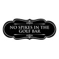 Signs ByLITA Designer No Spikes in the Golf Bar Elegant Design Clear ...