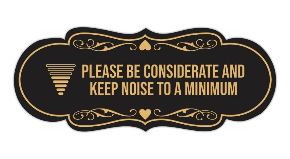 Signs ByLITA Designer Please Be Considerate and Keep Noise to A Minimum ...
